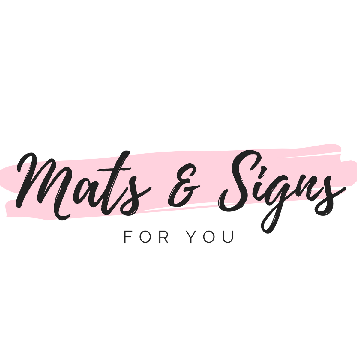 Mats and Signs For You
